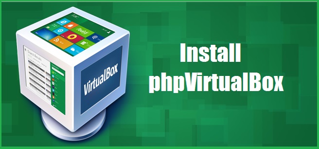 How To Install Phpvirtualbox On Linux Looklinux