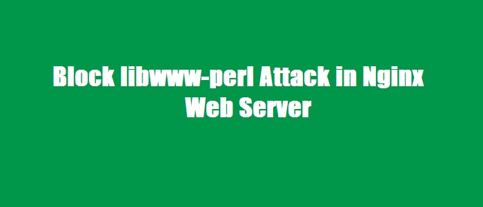 How To Block Lib Perl Attack In Nginx Web Server Looklinux
