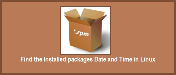 How To Find The Installed Packages Date And Time In Linux System