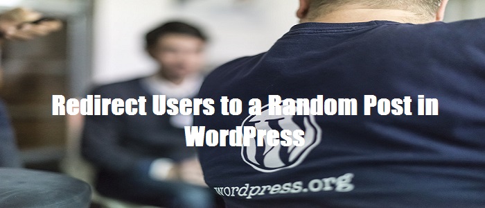 How To Redirect Users To A Random Post In Wordpress Looklinux