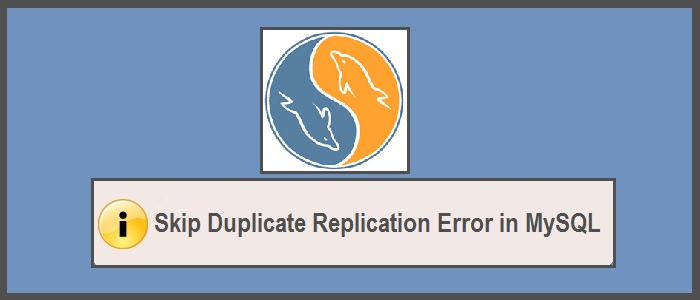 Skip Duplicate Replication Error In Mysql Looklinux 9380