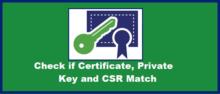 Check If Certificate Private Key And Csr Match Looklinux