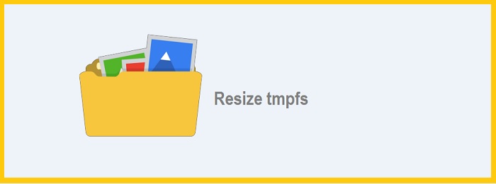 How To Resize Tmpfs On Linux Looklinux