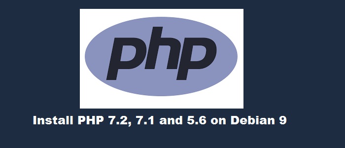 How to Install PHP 7.2, 7.1 and 5.6 on Debian 9 Stretch System - LookLinux How to Install PHP 7.2, 7.1 and 5.6 on Debian 9 Stretch System - LookLinux