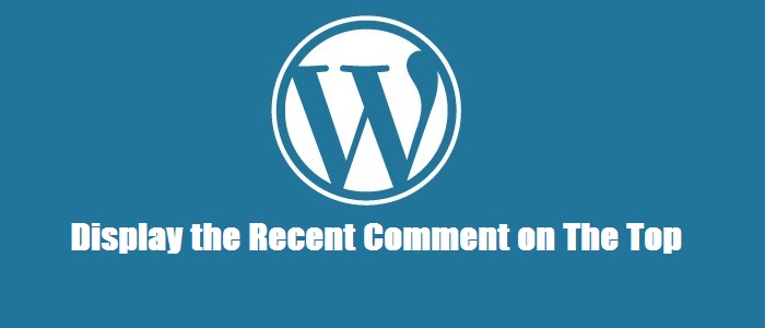 WordPress - Display the Recent Comment on The Top - LookLinux